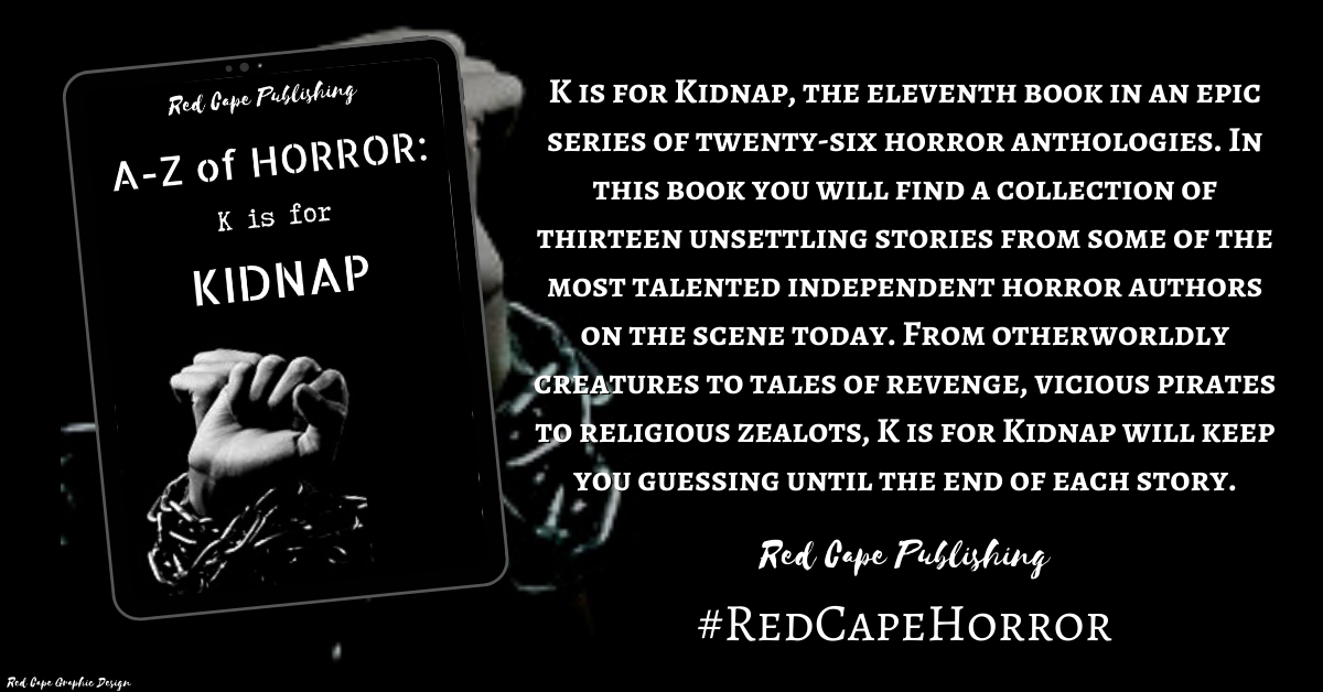 K is for Kidnap – Coming October 1st – Red Cape Publishing
